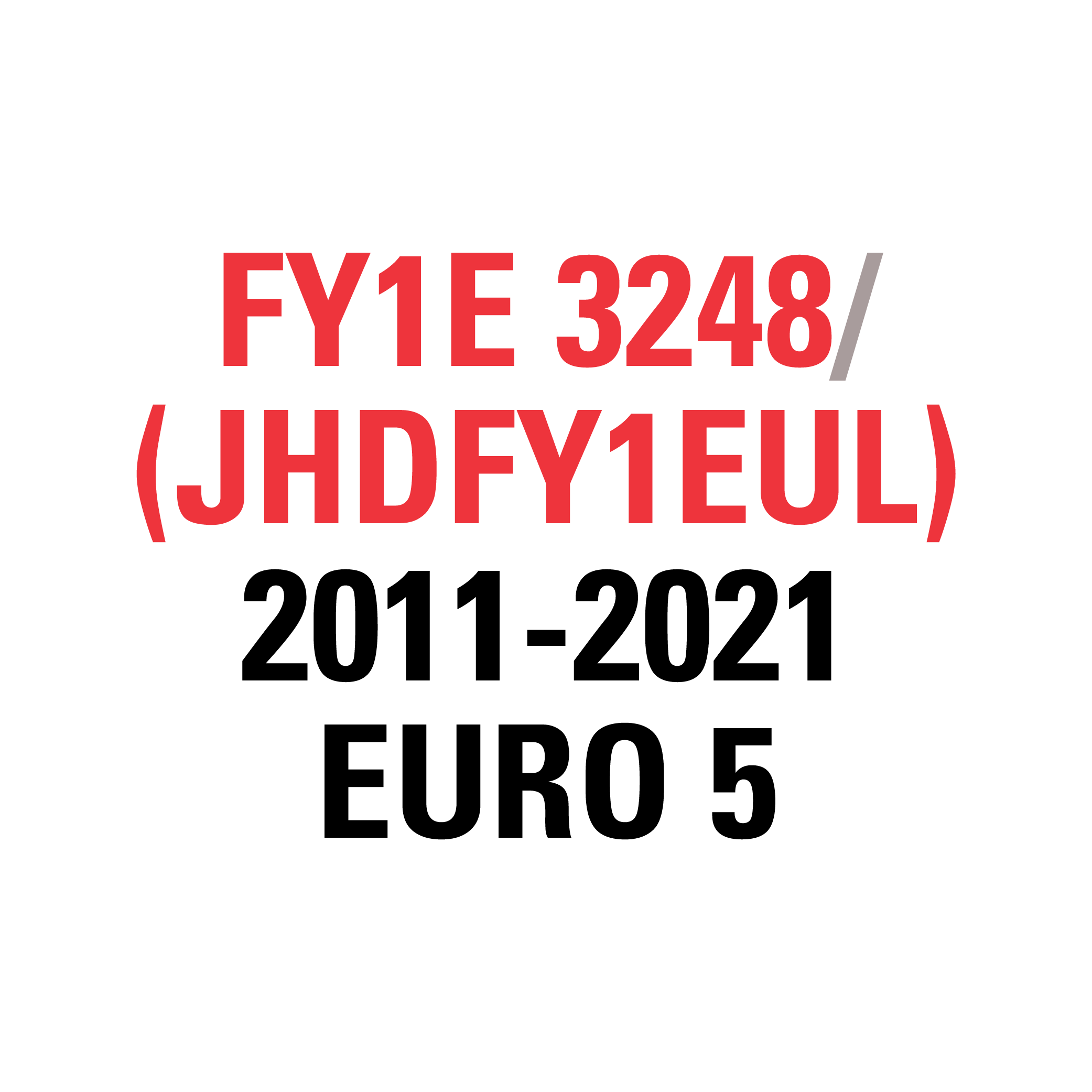 FY1E 3248 (JHDFY1EUL) 2011-2021 EURO 5 - MaxiPARTS